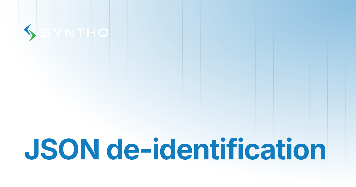 JSON de-identification | Syntho Documentation