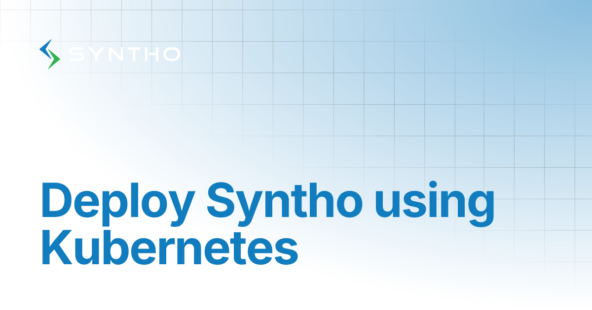Deploy Syntho using Kubernetes | Syntho Documentation