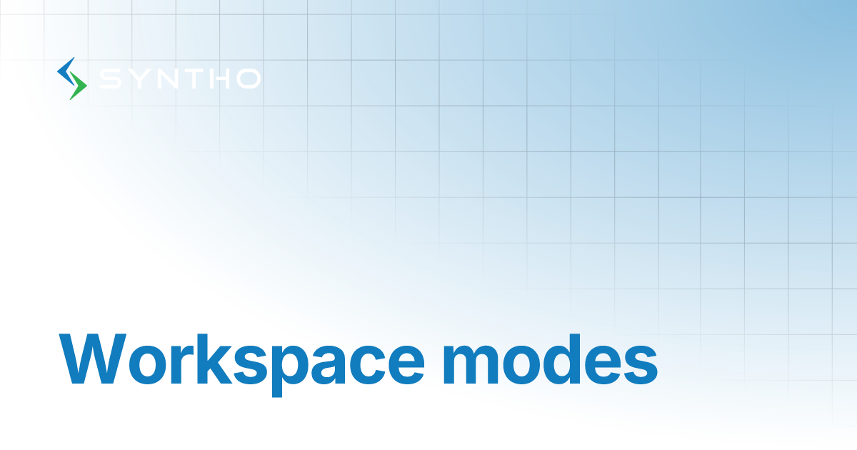 Workspace modes | Syntho Documentation