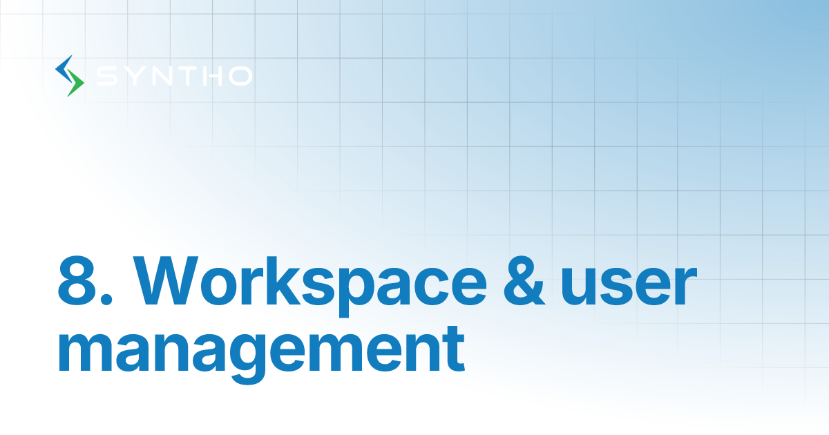 8. Workspace & user management | Syntho Documentation
